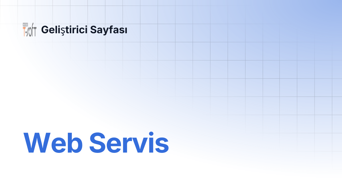 Web Servis | Geliştirici Sayfası